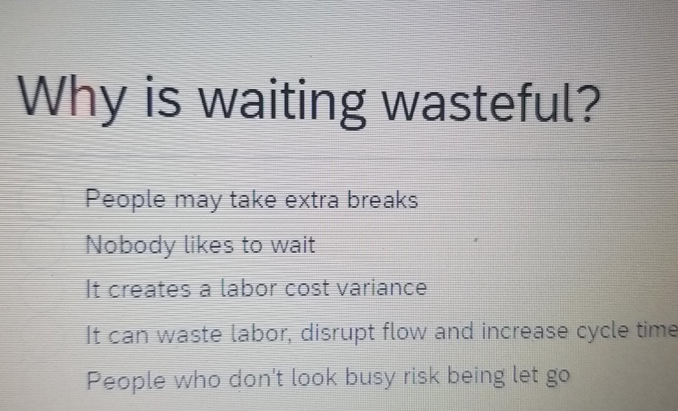 Solved Why is waiting wasteful? People may take extra breaks | Chegg.com