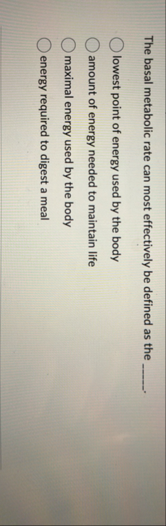Solved The basal metabolic rate can most effectively be | Chegg.com
