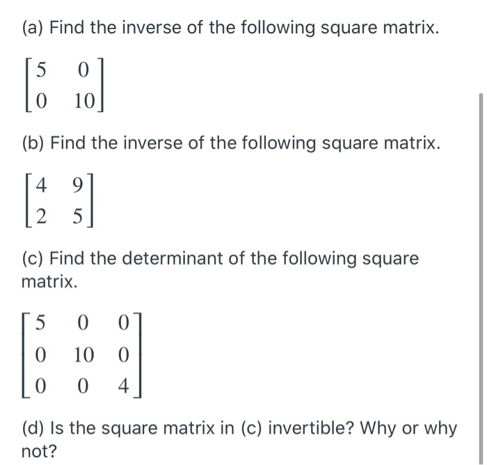 Solved (a) Find the inverse of the following square matrix. | Chegg.com