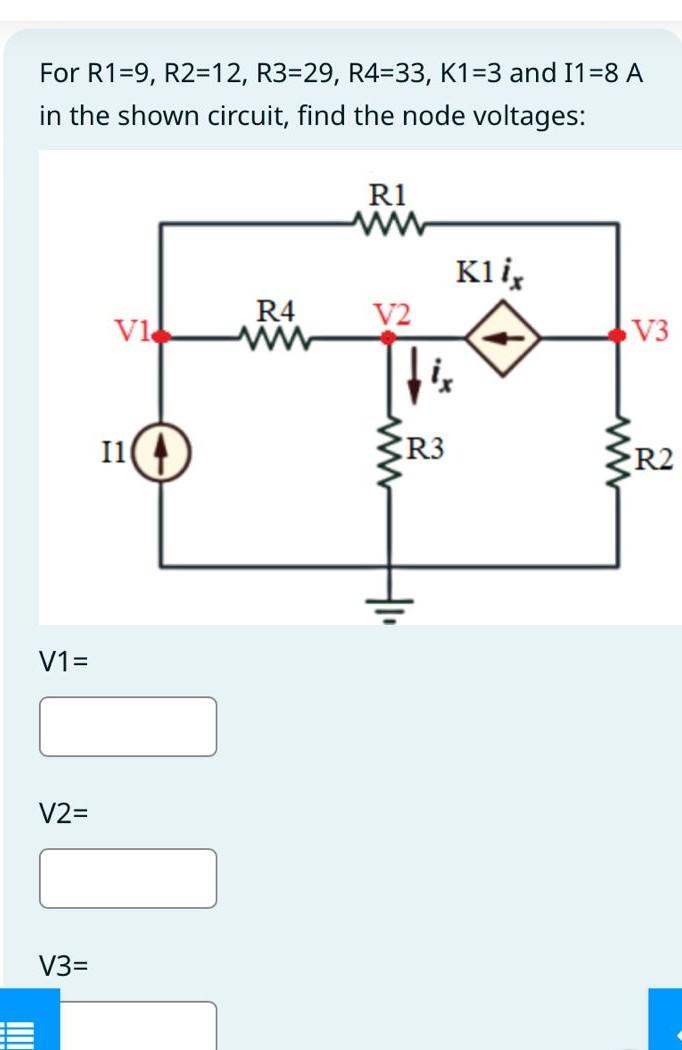 Solved For R1=9,R2=12,R3=29,R4=33, K1=3 and I1=8 A in the | Chegg.com