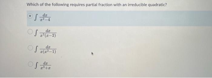 Solved Which of the following requires partial fraction with | Chegg.com