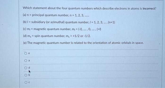 Solved Which statement about the four quantum numbers which | Chegg.com