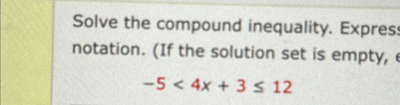 Solved Solve the compound inequality. -5