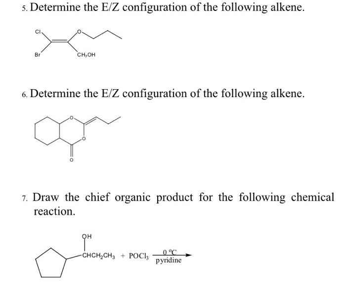 Solved 5. Determine the E/Z configuration of the following | Chegg.com