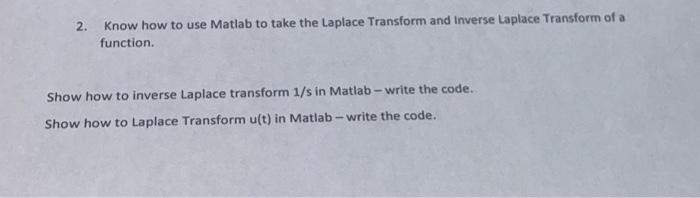 Solved 2. Know how to use Matlab to take the Laplace | Chegg.com