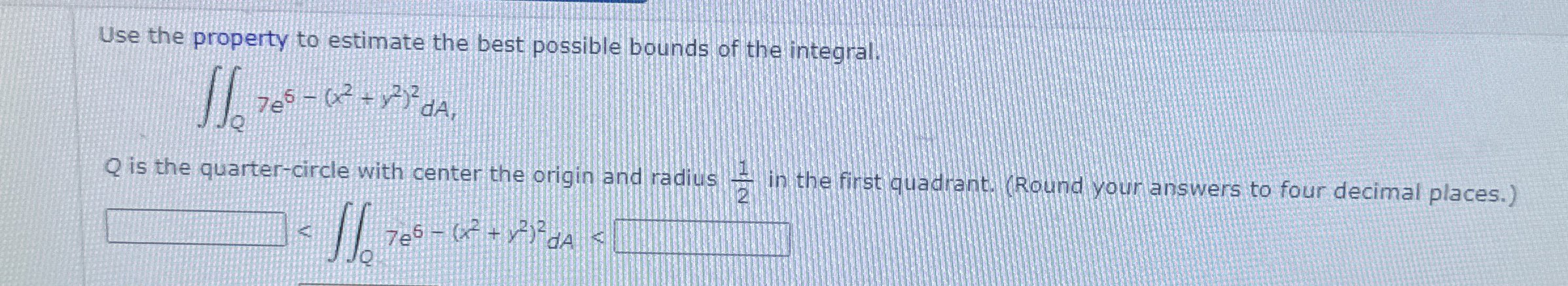 Solved Use the property to estimate the best possible bounds | Chegg.com