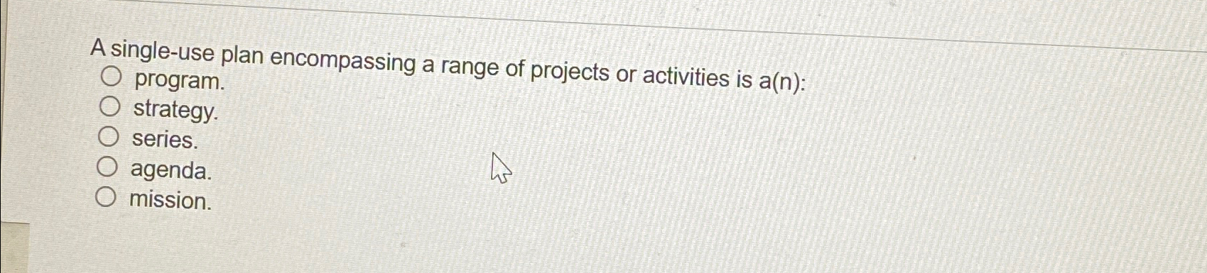 Solved A single-use plan encompassing a range of projects or | Chegg.com