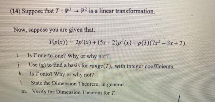 Solved (14) Suppose that T :p3 → P2 is a linear | Chegg.com