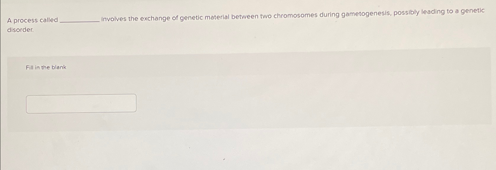 Solved A process called ﻿Involves the exchange of genetic | Chegg.com