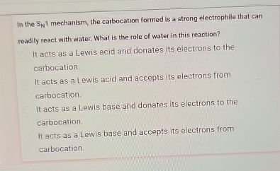 Solved In the SN1 ﻿mechanism, the carbocation formed is a | Chegg.com