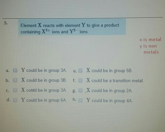 Solved 5. Element X reacts with element Y to give a product | Chegg.com Solved 5. Element X reacts with element Y to give a product | Chegg.com