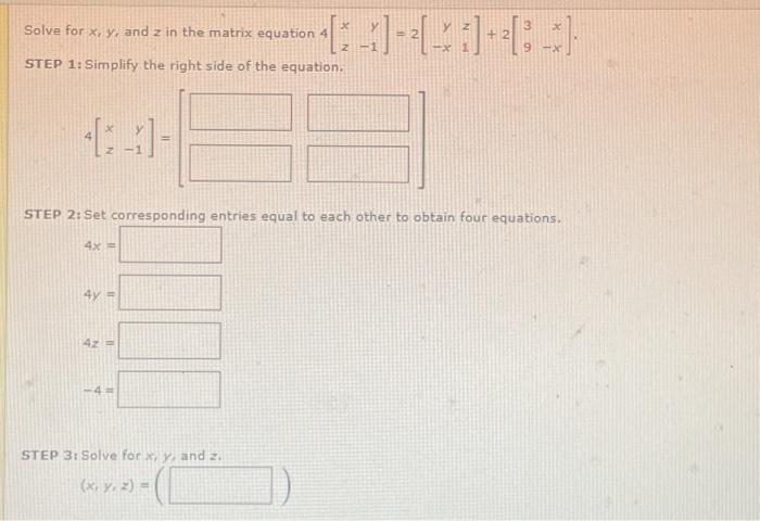 Solved Solve for x, y, and z in the matrix equation 4 STEP | Chegg.com