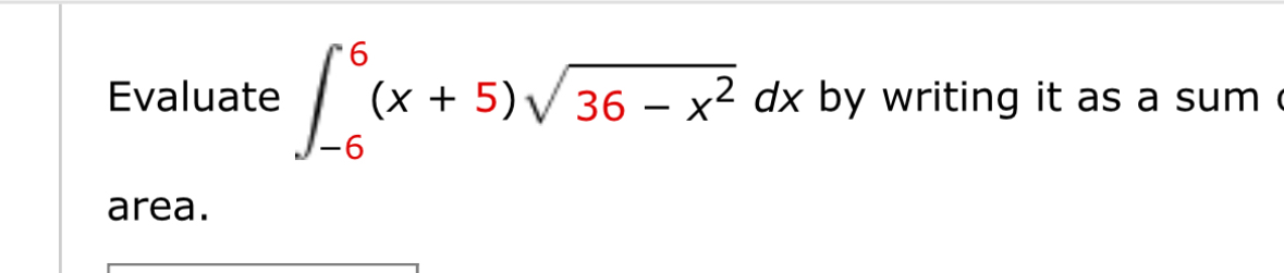 Solved Evaluate ∫-66(x+5)36-x22dx ﻿by writing it as a sum | Chegg.com