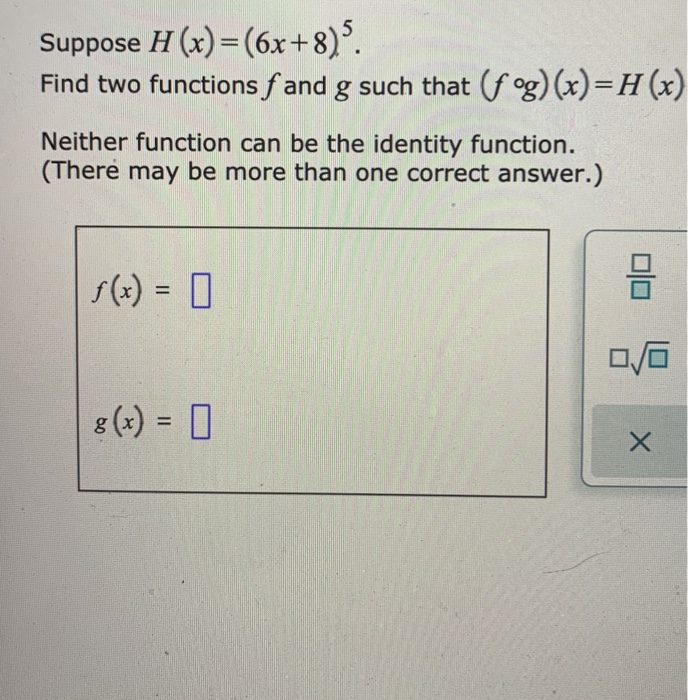 Solved Suppose H (x) =(6x+8).. Find two functions f and g | Chegg.com Solved Suppose H (x) =(6x+8).. Find two functions f and g | Chegg.com