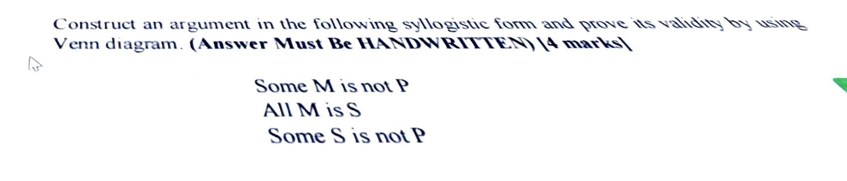 Solved Construct an argument in the following syllogistic | Chegg.com