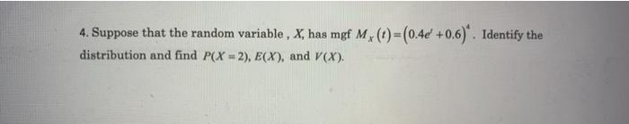 Solved 4. Suppose that the random variable , X, has mgf Mx | Chegg.com