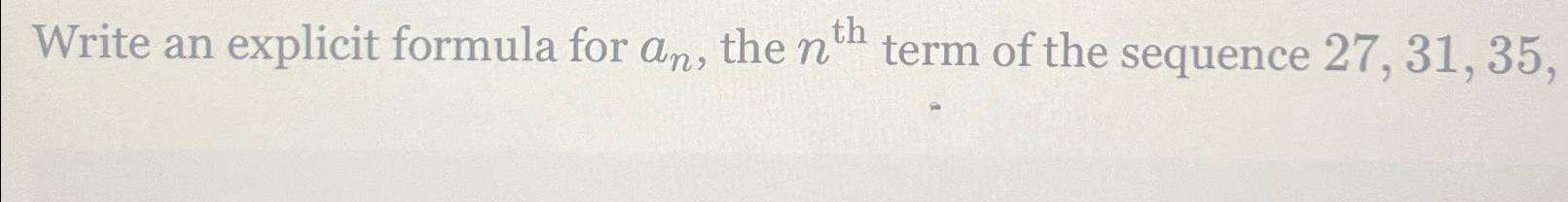 Solved Write an explicit formula for an, ﻿the nth ﻿term of | Chegg.com