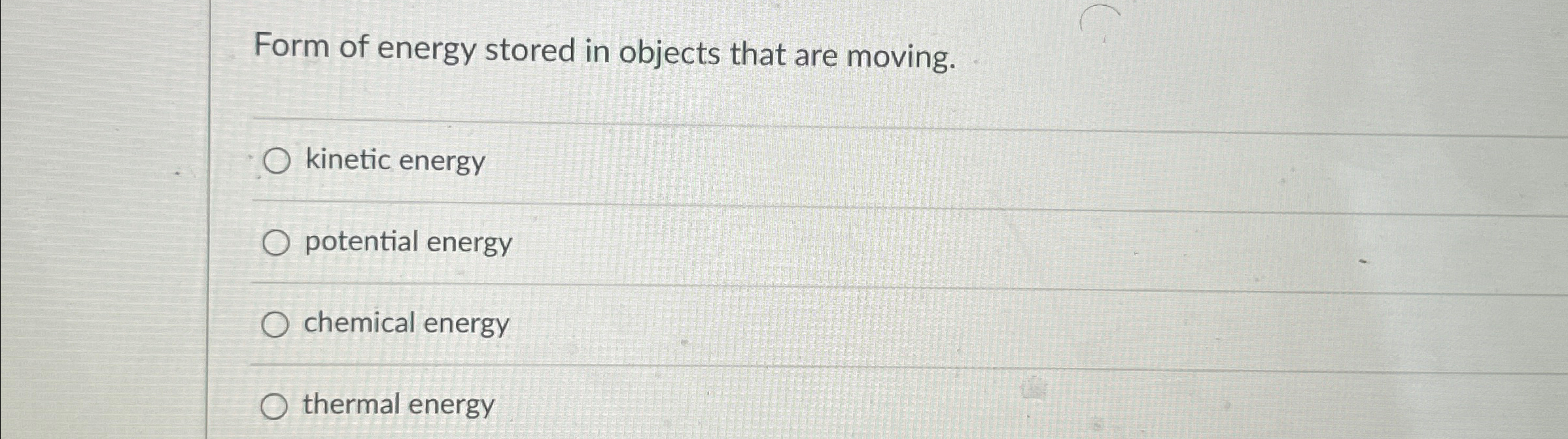 Solved Form of energy stored in objects that are | Chegg.com