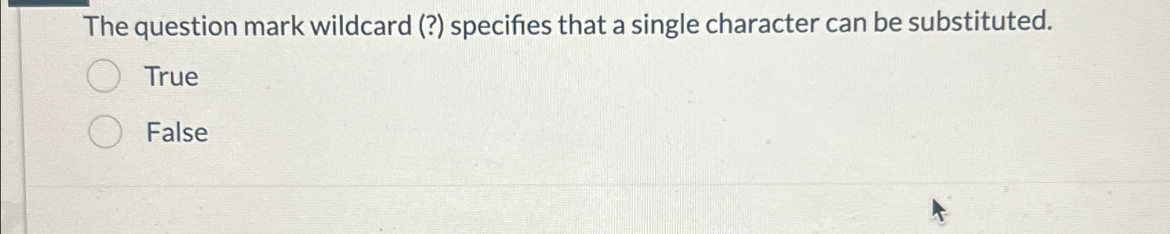 Solved The question mark wildcard (?) ﻿specifies that a | Chegg.com