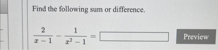 Solved Find the following sum or difference. x−12−x2−11= | Chegg.com