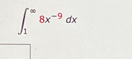 Solved ∫1∞8x−9dx | Chegg.com