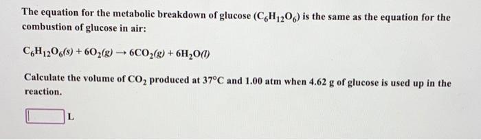 Solved The equation for the metabolic breakdown of glucose | Chegg.com