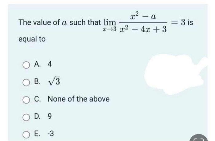 Solved The value of a such that limx→3x2−4x+3x2−a=3 is equal | Chegg.com