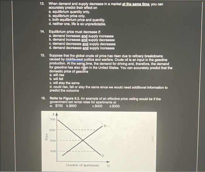 Solved 13. When demand and supply decrease in a market at | Chegg.com