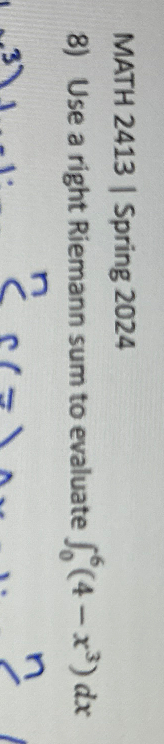 Solved MATH 2413 | ﻿Spring 2024Use a right Riemann sum to | Chegg.com