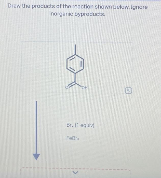 Solved Draw the products of the reaction shown below. Ignore | Chegg.com