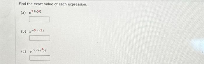 Solved Find the exact value of each expression. (a) e3ln(4) | Chegg.com