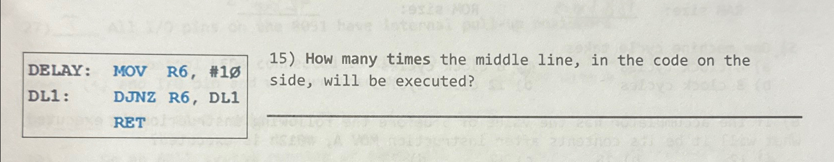 Solved \table[[DELAY:,MOV R6, ﻿#1ø],[DL1:,DJNZ R6, | Chegg.com