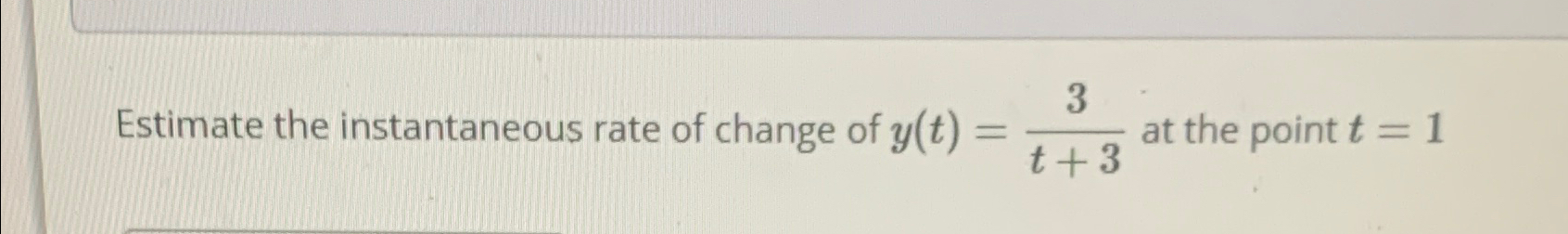 Solved Estimate the instantaneous rate of change of | Chegg.com