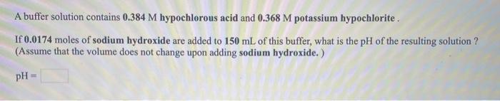 Solved A buffer solution contains 0.384 M hypochlorous acid | Chegg.com