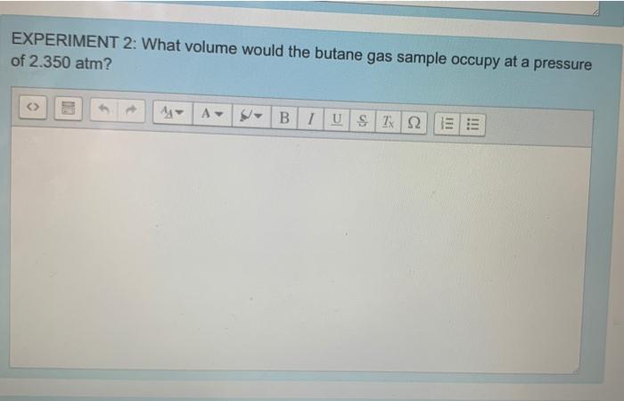 Solved EXPERIMENT 2: What volume would the butane gas sample | Chegg.com