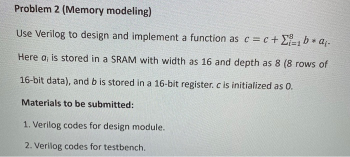 Solved Problem 2 (Memory modeling) Use Verilog to design and | Chegg.com