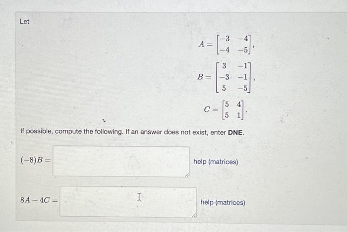 Solved Let (-8)B= 8A-4C = X A = [-3 А -4 B = -3 -47 C = 3 -3 | Chegg.com