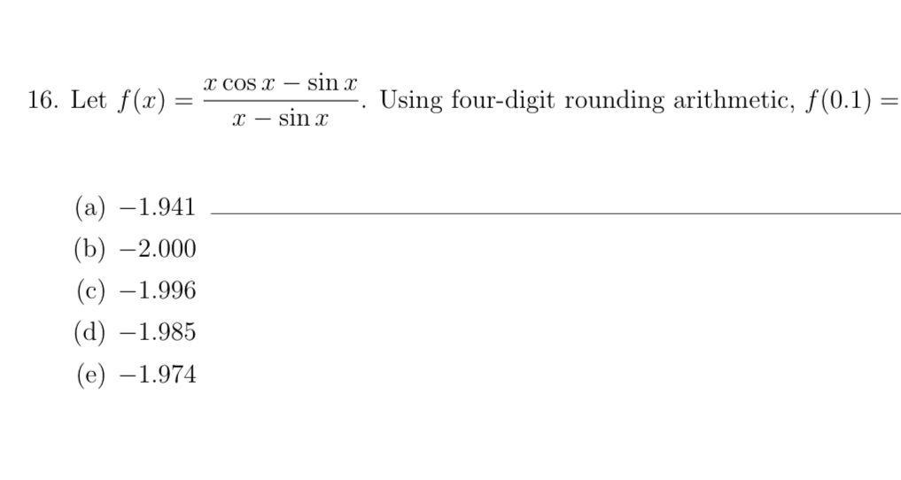 Solved Let f(x)=xcosx-sinxx-sinx. ﻿Using four-digit rounding | Chegg.com