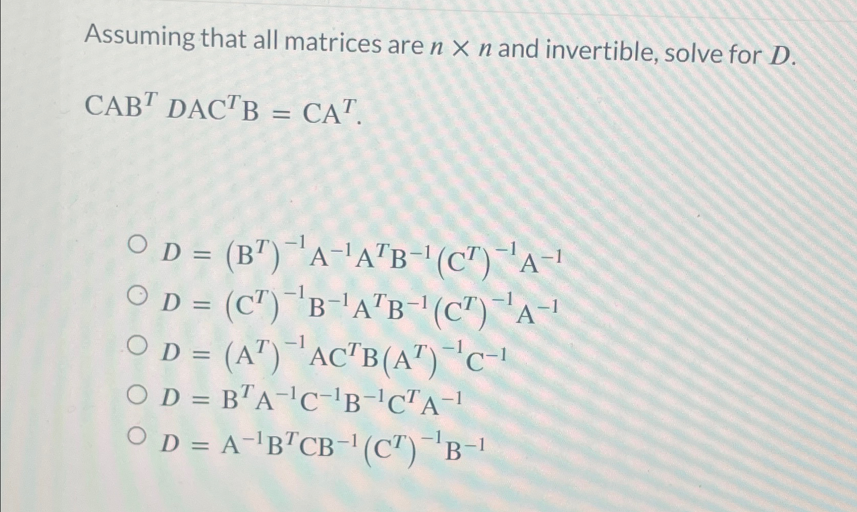 Solved Assuming that all matrices are n×n ﻿and invertible, | Chegg.com