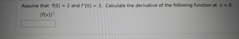 Solved Calculate the following derivative if f(x) = e2x and | Chegg.com