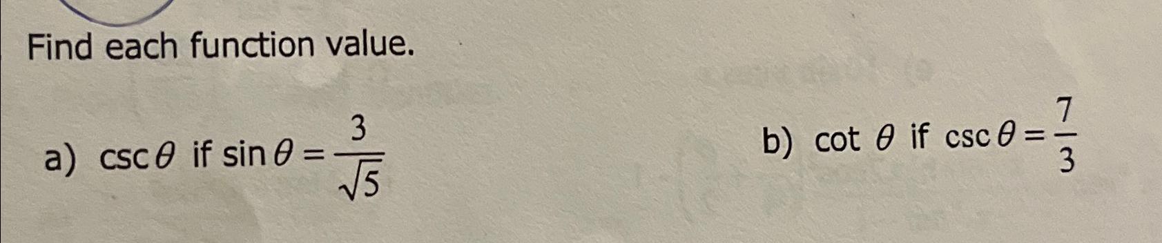 Solved Find each function value.a) cscθ ﻿if sinθ=352b) cotθ | Chegg.com