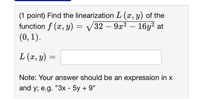 Solved (1 point) Find the linearization L(x,y) of the | Chegg.com