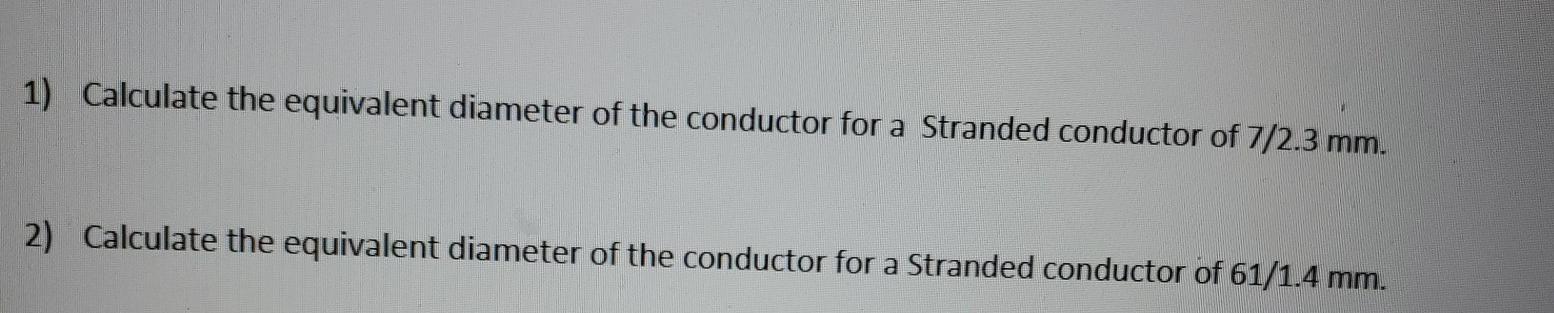 Solved 1) Calculate the equivalent diameter of the conductor | Chegg.com