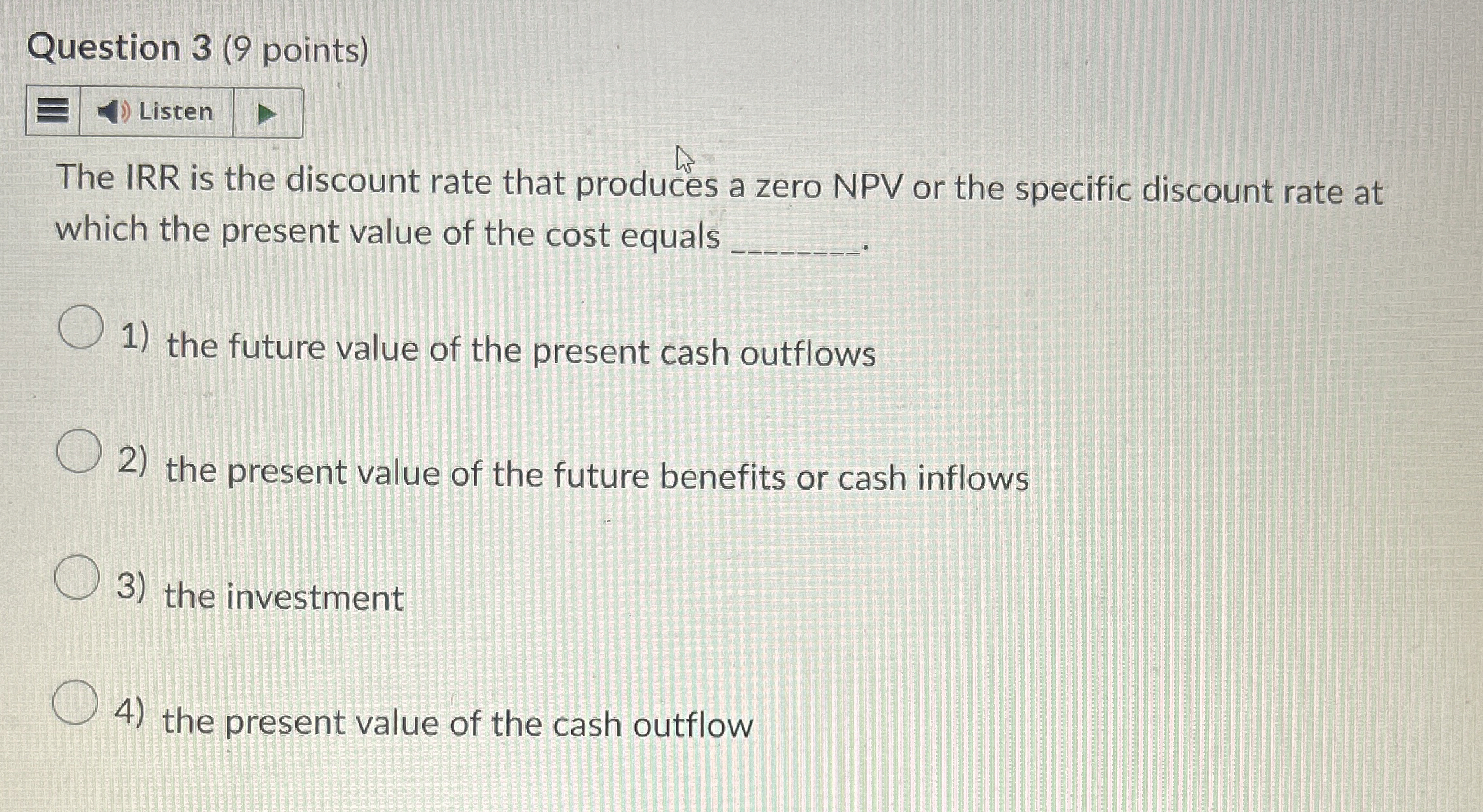 Solved Question 3 (9 ﻿points)ListenThe IRR is the discount | Chegg.com