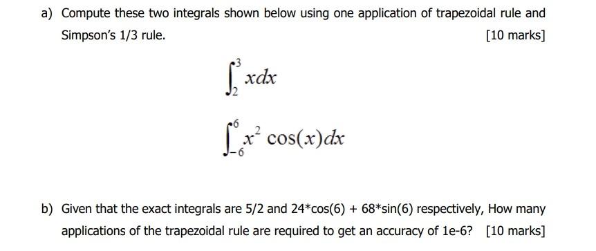 Solved a) Compute these two integrals shown below using one | Chegg.com