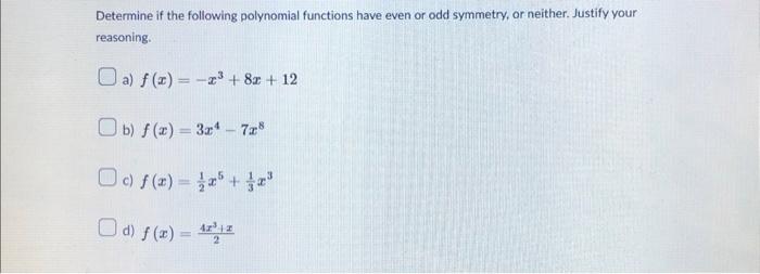 Solved Determine if the following polynomial functions have | Chegg.com