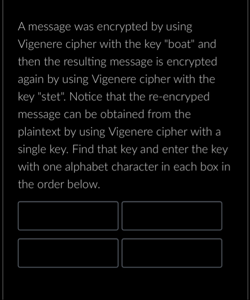 Solved A message was encrypted by using Vigenere cipher with | Chegg.com
