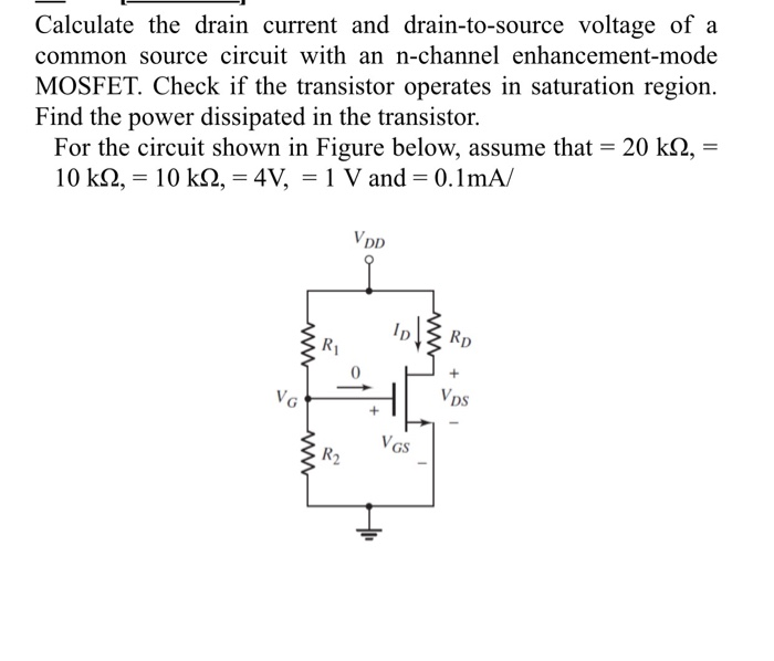 Solved Calculate The Drain Current And Drain To Source