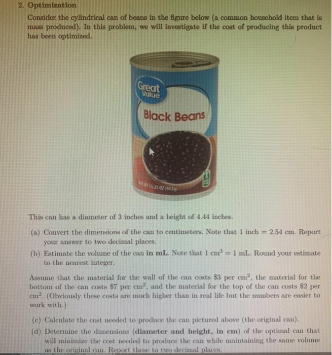 Solved 2. Optimization Consider the cylindrical can of beans | Chegg.com