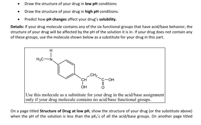 Solved • Draw the structure of your drug in low pH | Chegg.com